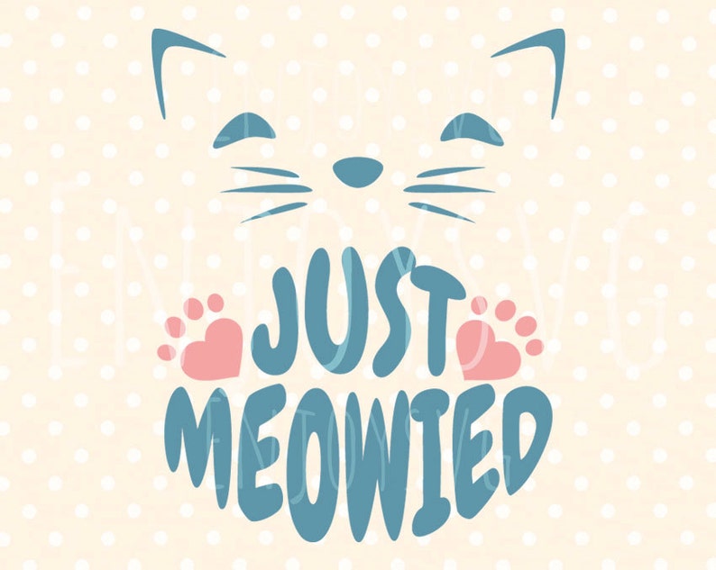 Just Meowied Svg Cat SVG Pet Svg Meow Svg Cameo Cutting File - Etsy