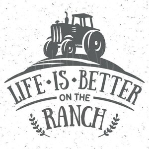 Life is Better on the Ranch SVG Farm Svg Farm Family Svg Ranch Svg ...