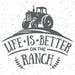 Life is Better on the Ranch SVG Farm Svg Farm Family Svg Ranch Svg ...