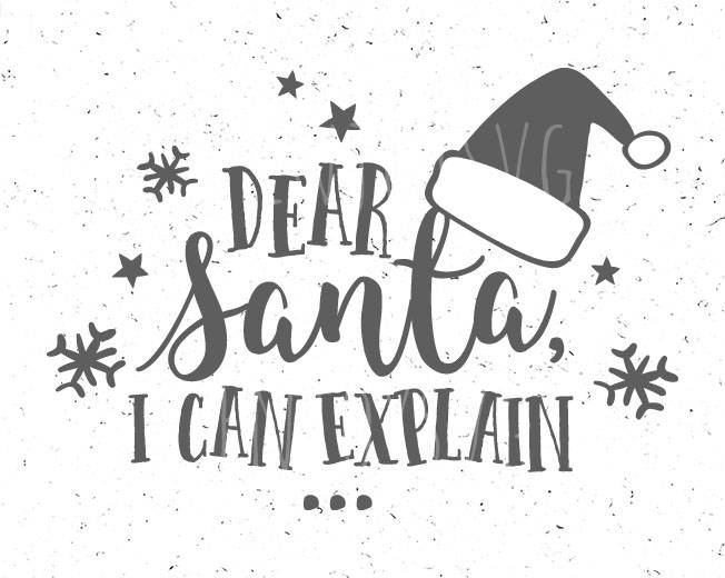 Dear Santa I Can Explain Svg Santa Svg Christmas Svg Files Etsy