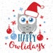 Happy Holidays Svg Happy Owlidays Svg Happy Christmas SVG Owl Svg File ...