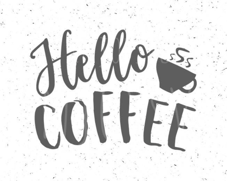 Hello Coffee Svg Coffee Svg Hello Coffee Svg File Coffee Svg - Etsy