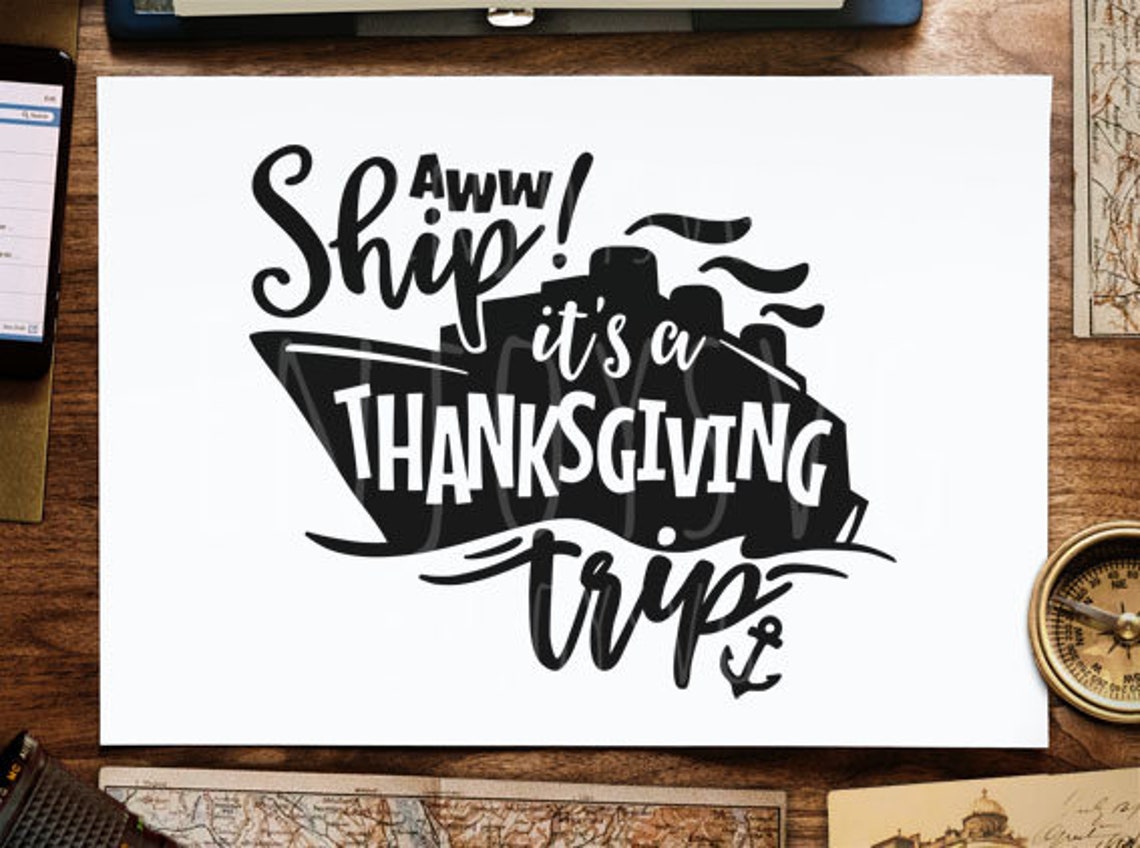 Thanksgiving Cruise Svg Family Cruise Svg Ship Its A - Etsy