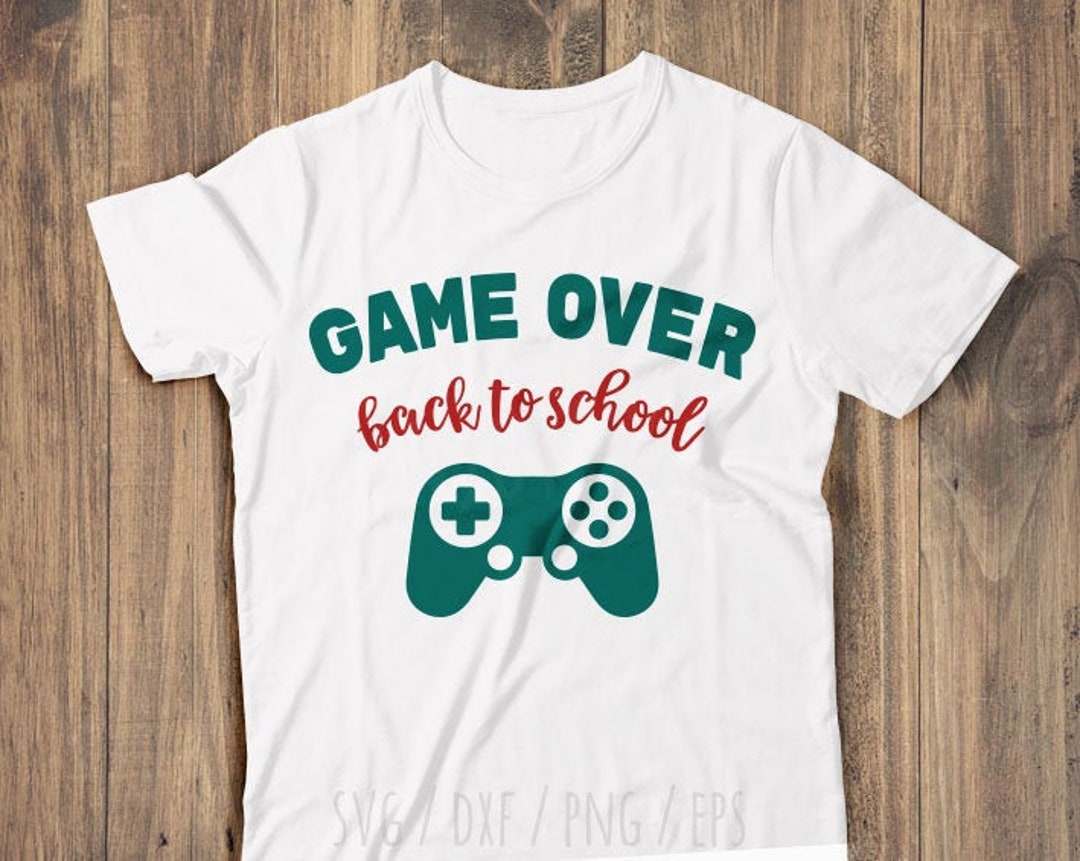 Game Over Svg, Game Over Back to School Svg, Back to School SVG, First ...