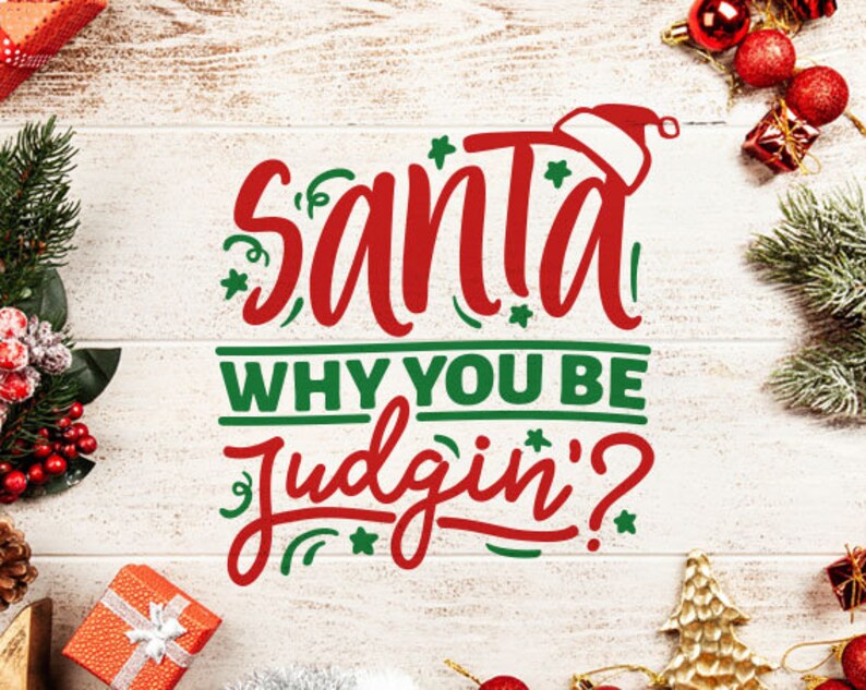 Santa SVG Santa Why You Be Judging Svg Santa Svg File Funny | Etsy