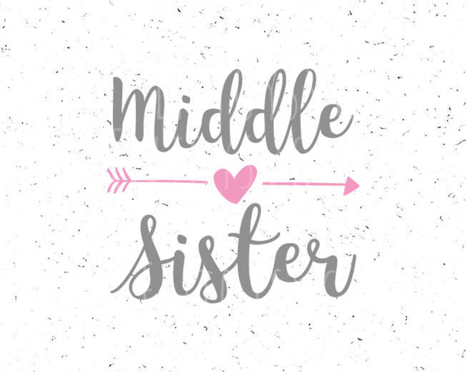 Middle Sister SVG Middle Sister SVG File Sister Svg Sister Svg - Etsy