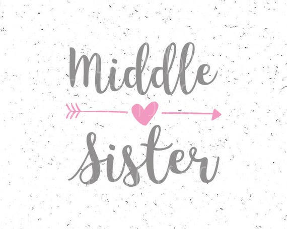 Middle Sister SVG Middle Sister SVG File Sister Svg Sister Svg | Etsy