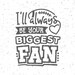 I'll Always Be Your Biggest Fan Svgfootball Svg Football - Etsy