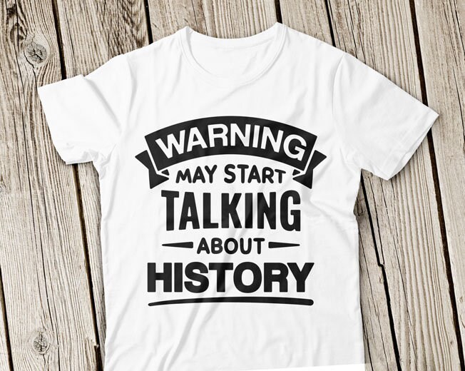 Warning May Start Talking About History SVG, History Svg, Back to ...