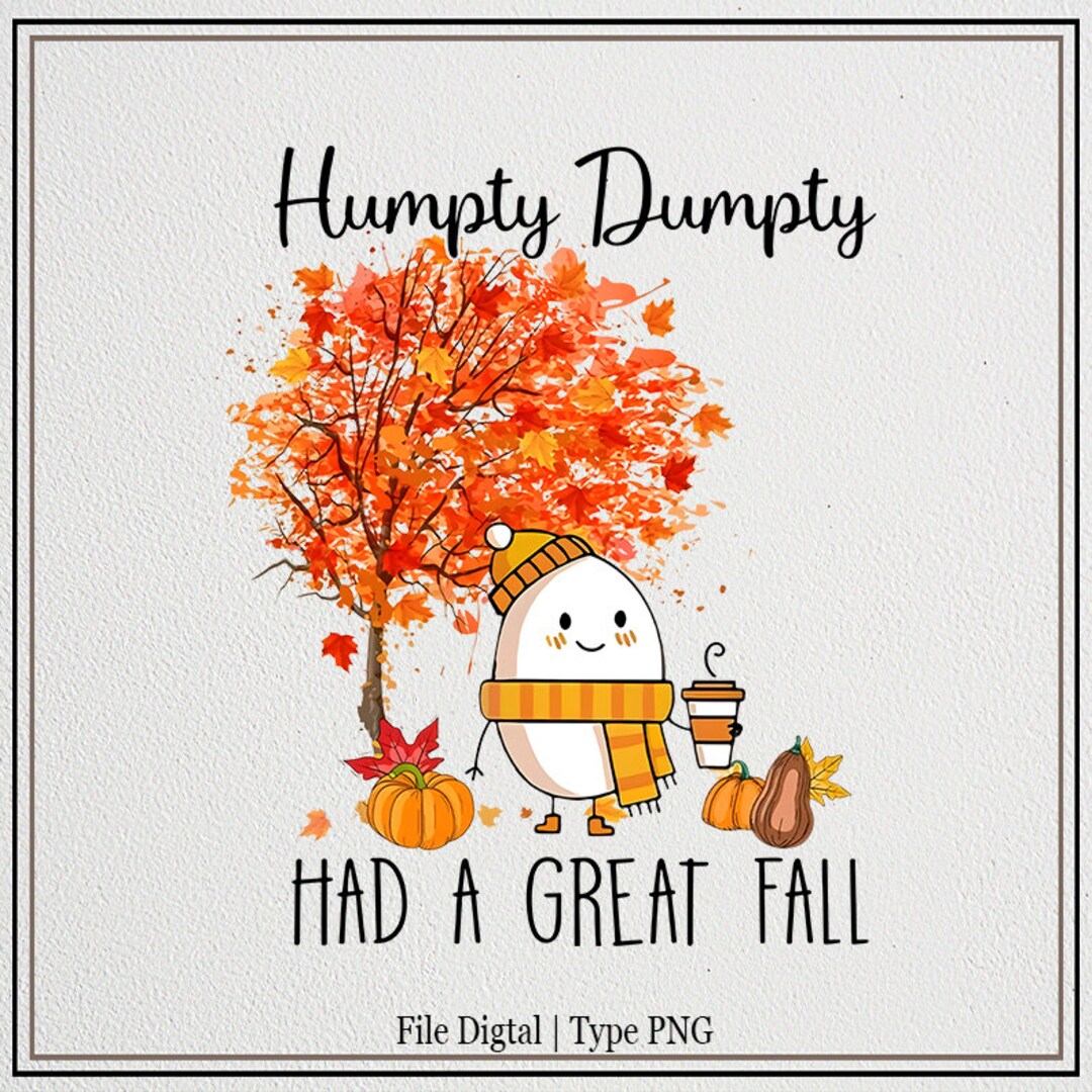 Humpty Dumpty Had A Great Fall Png Fall Png Cute Humpty - Etsy