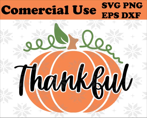 Thankful Svg Pumpkin Svg Thanksgiving Svg Pumpkin Cut File | Etsy