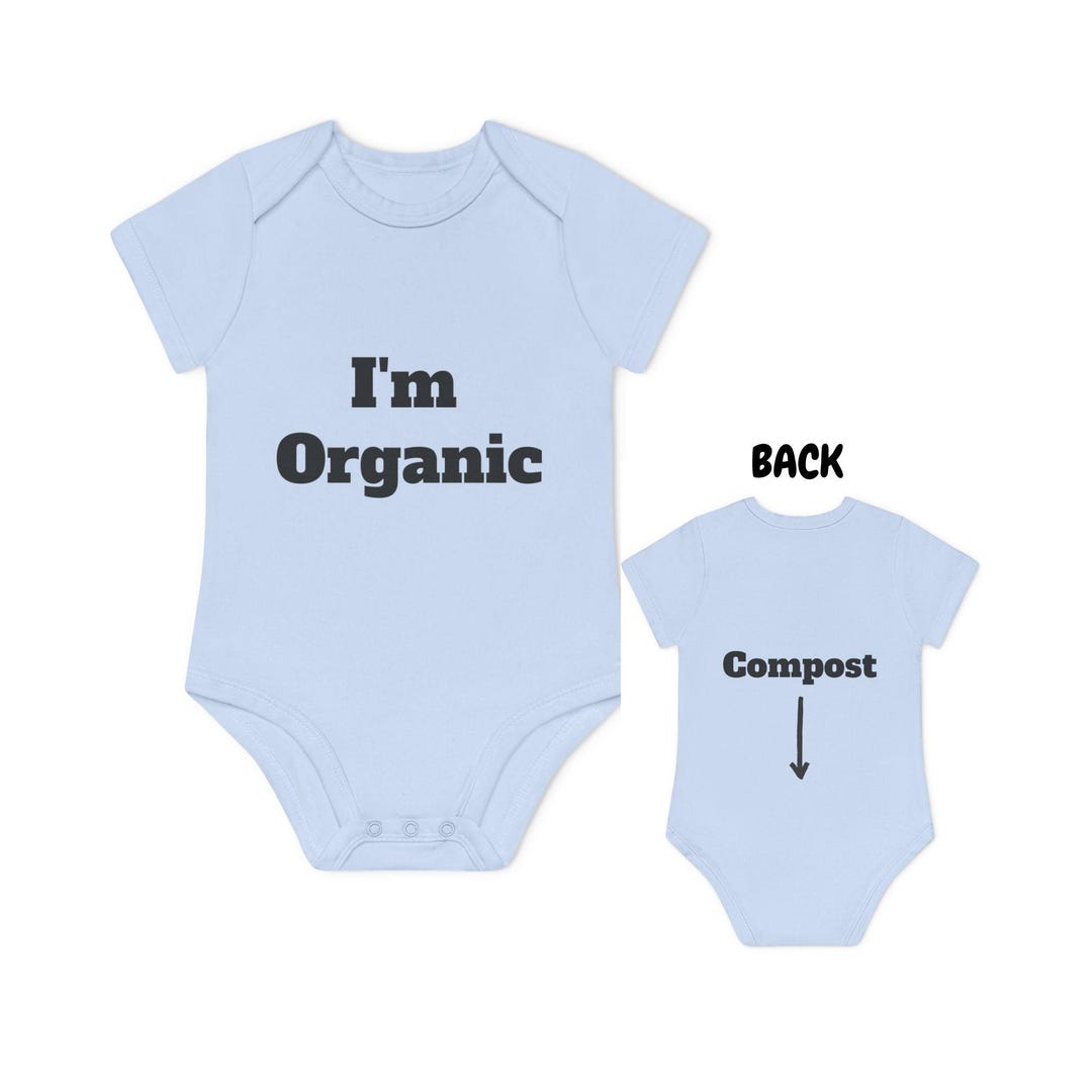 BABY "i'm Organic" Front and "compost" Rear ORGANIC COTTON Short Sleeve ...