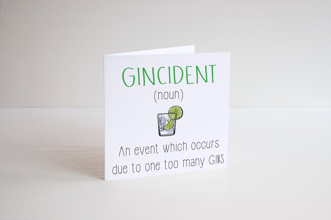 Gin Themed Birthday Greetings Card. Gincident - an Event Due to One Too ...