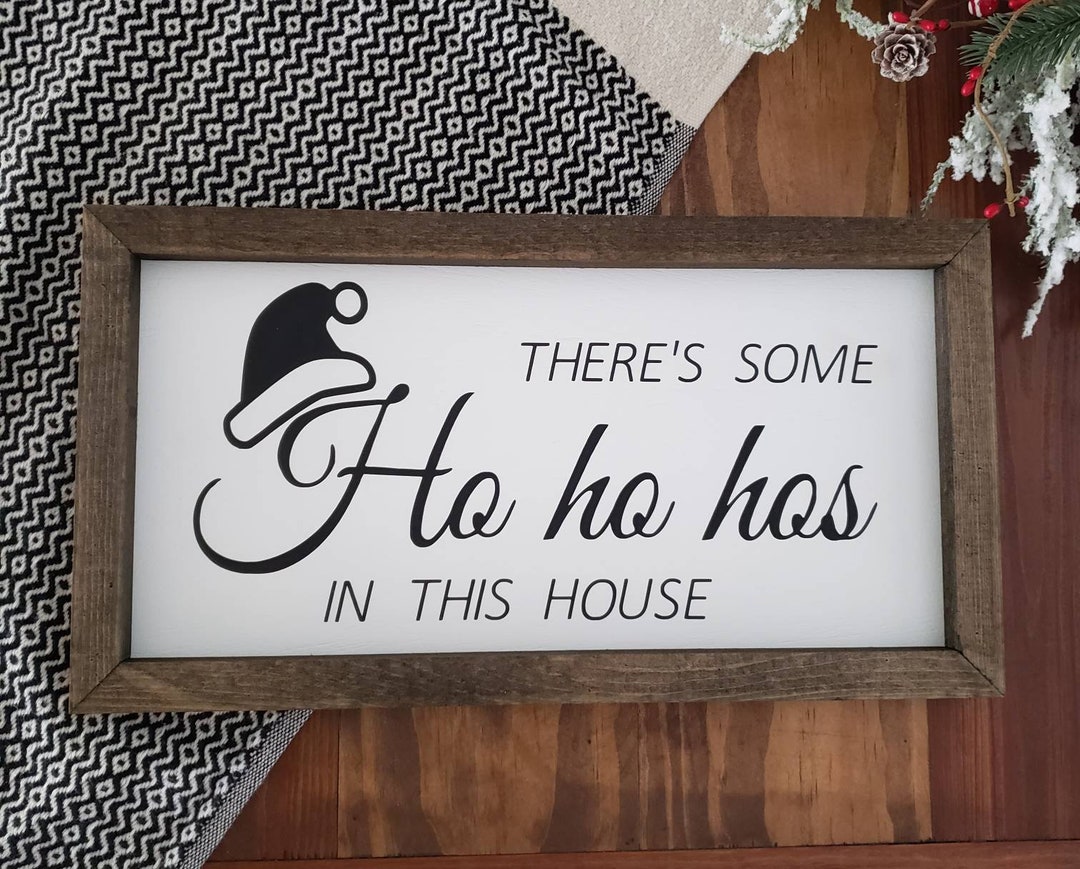 There's Some Ho Ho Hos in This House - Wood Sign - WAP Inspired ...