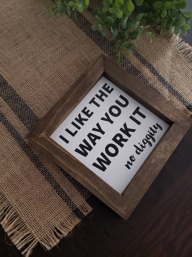 I Like the Way You Work It No Diggity Wall Hanging - Etsy