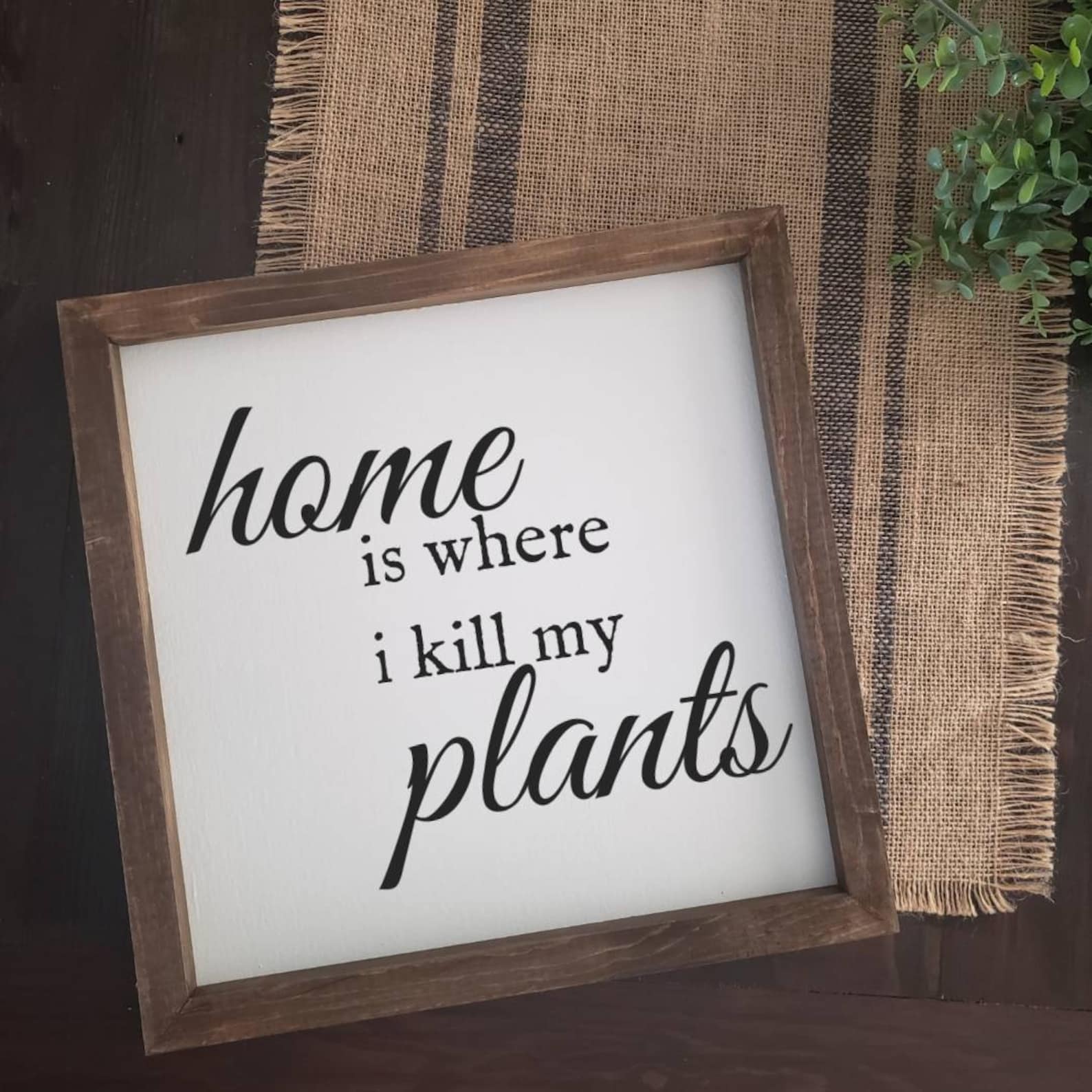 Home is Where I Kill My Plants Plant Sign Wall Hanging - Etsy