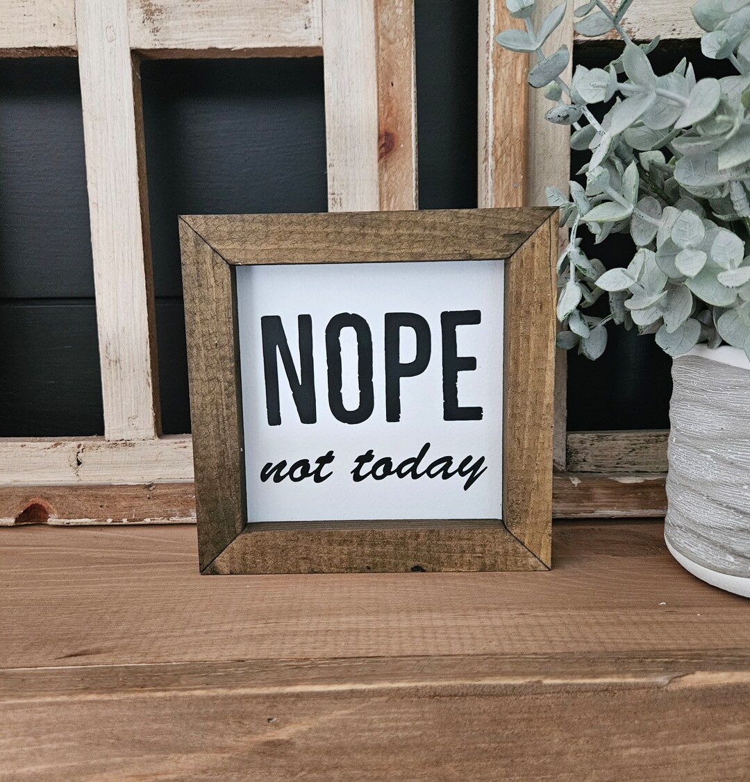Nope. Not Today | Wall Hanging | Funny Sign | Modern Farmhouse Decor ...