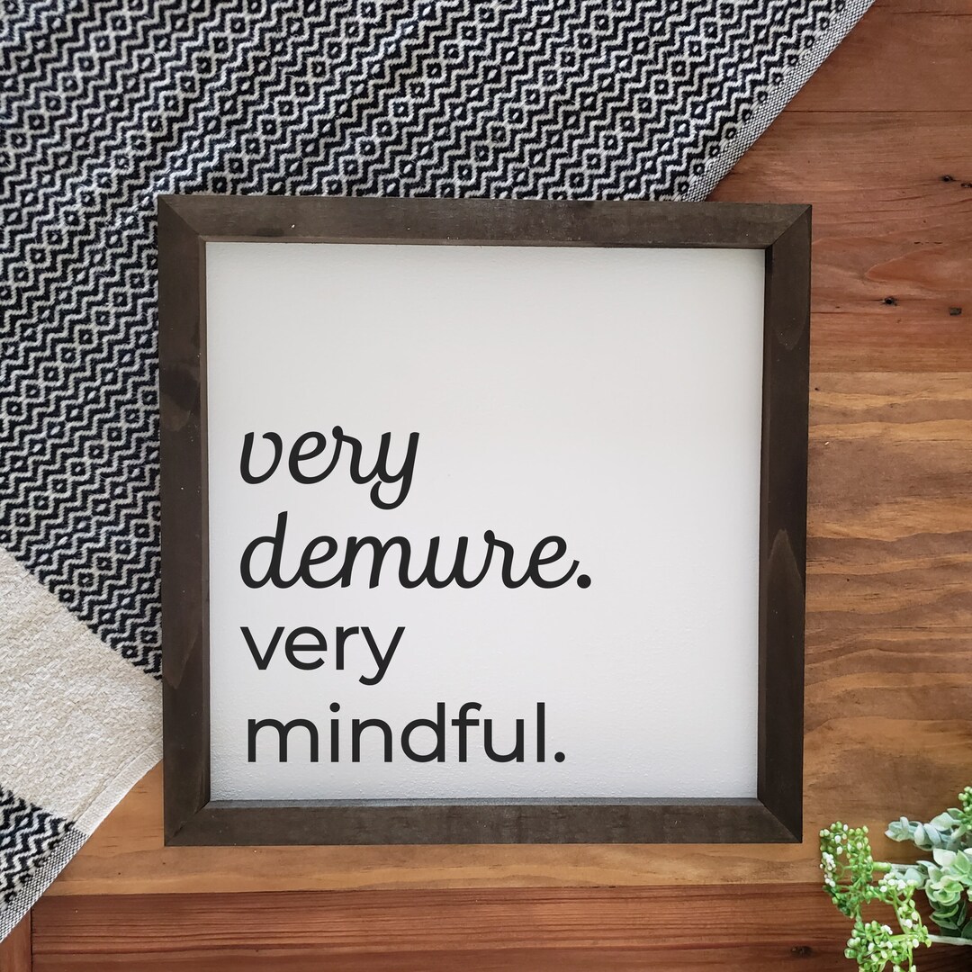 Very Demure. Very Mindful. Farmhouse Wood Sign – Funny Quote Wall Decor ...