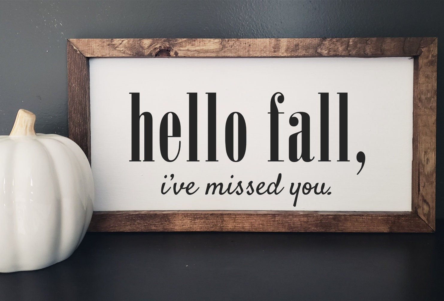 Hello Fall I've Missed You Farmhouse Sign Wood Sign - Etsy