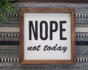 Nope Not Today Sign - Etsy