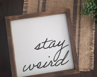 Stay Weird Sign | Etsy