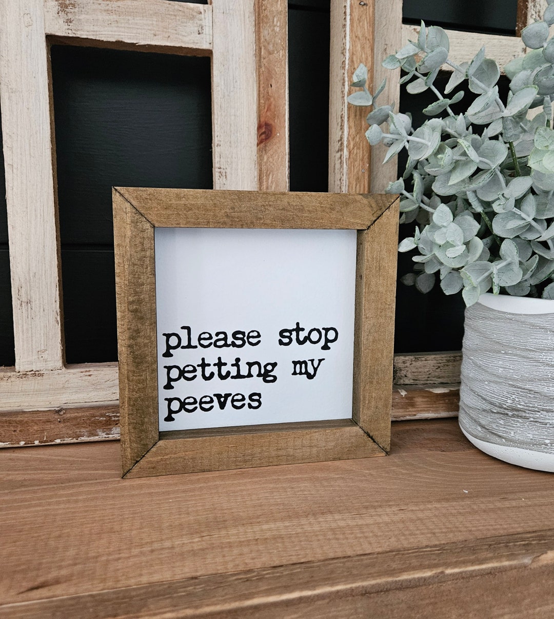 Please Stop Petting My Peeves Wood Sign - Funny Farmhouse Sign - Etsy