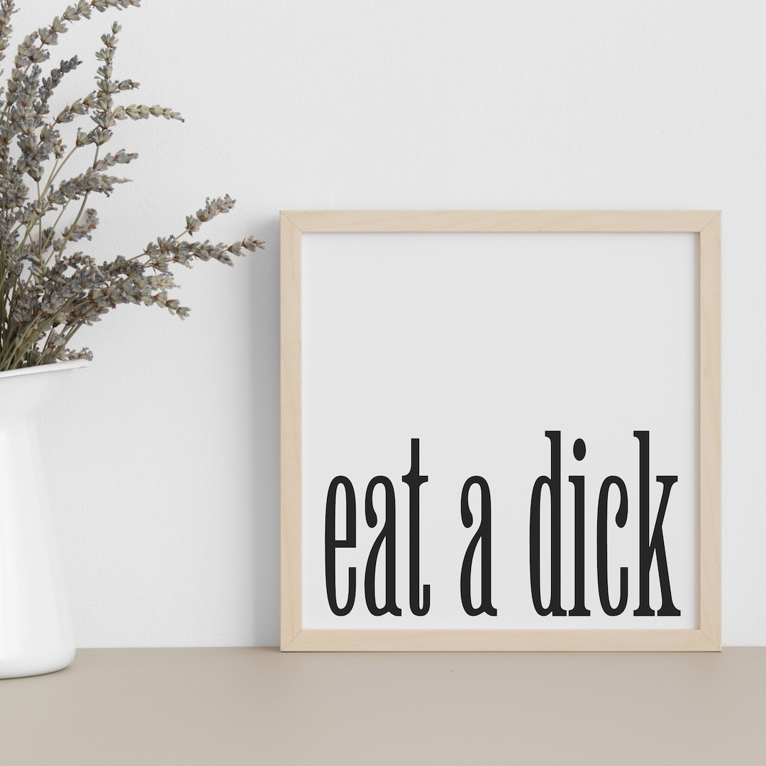 Eat A Dick Funny Wood Sign Insult Wall Hanging Modern - Etsy