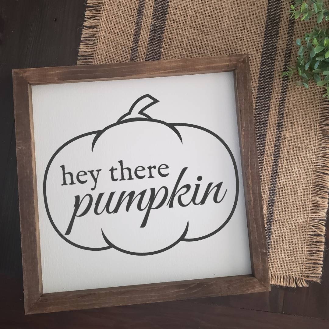 Hey There Pumpkin Wall Hanging Farmhouse Vinyl Decal funny Sign ...