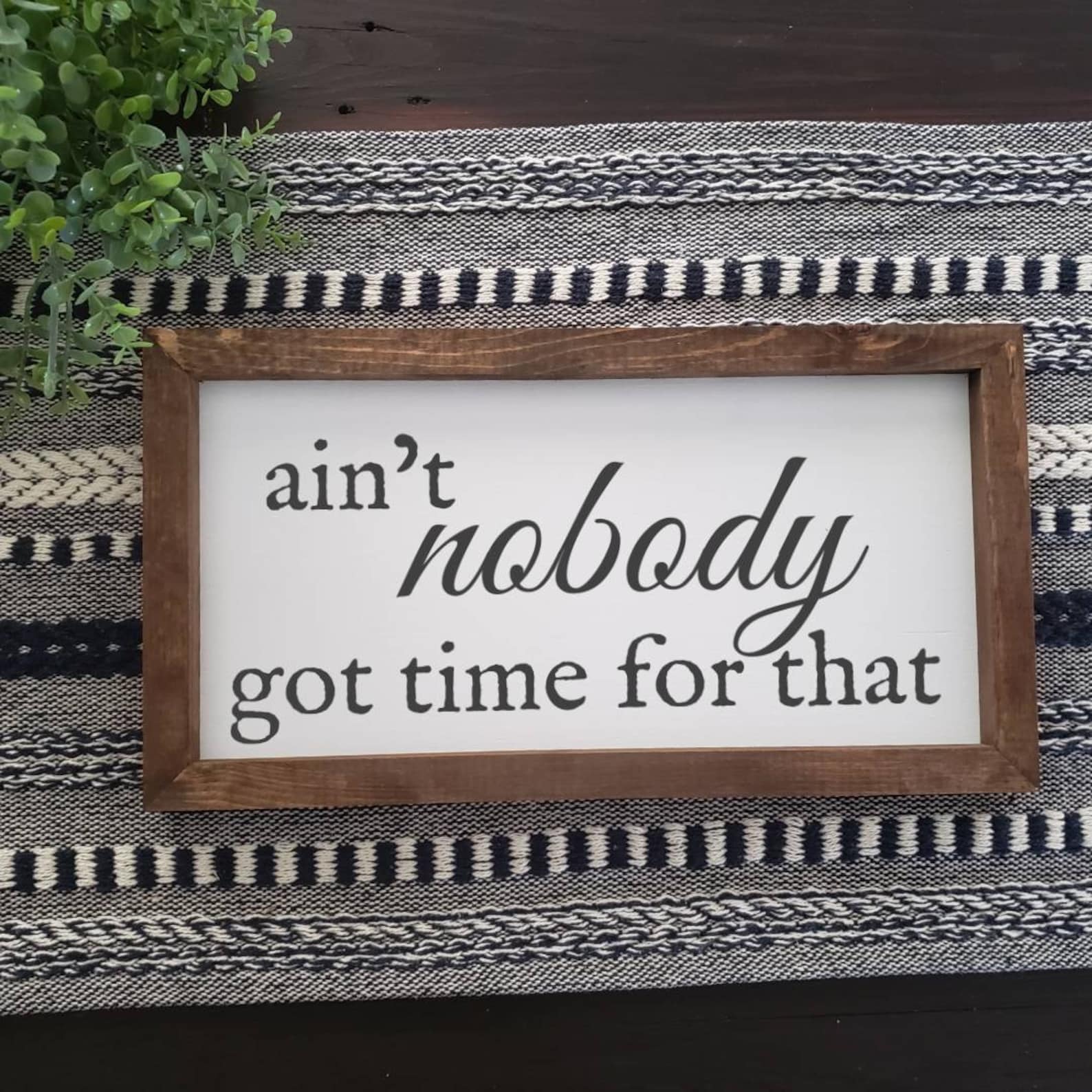 Ain't Nobody Got Time for That Funny Sign Farmhouse | Etsy