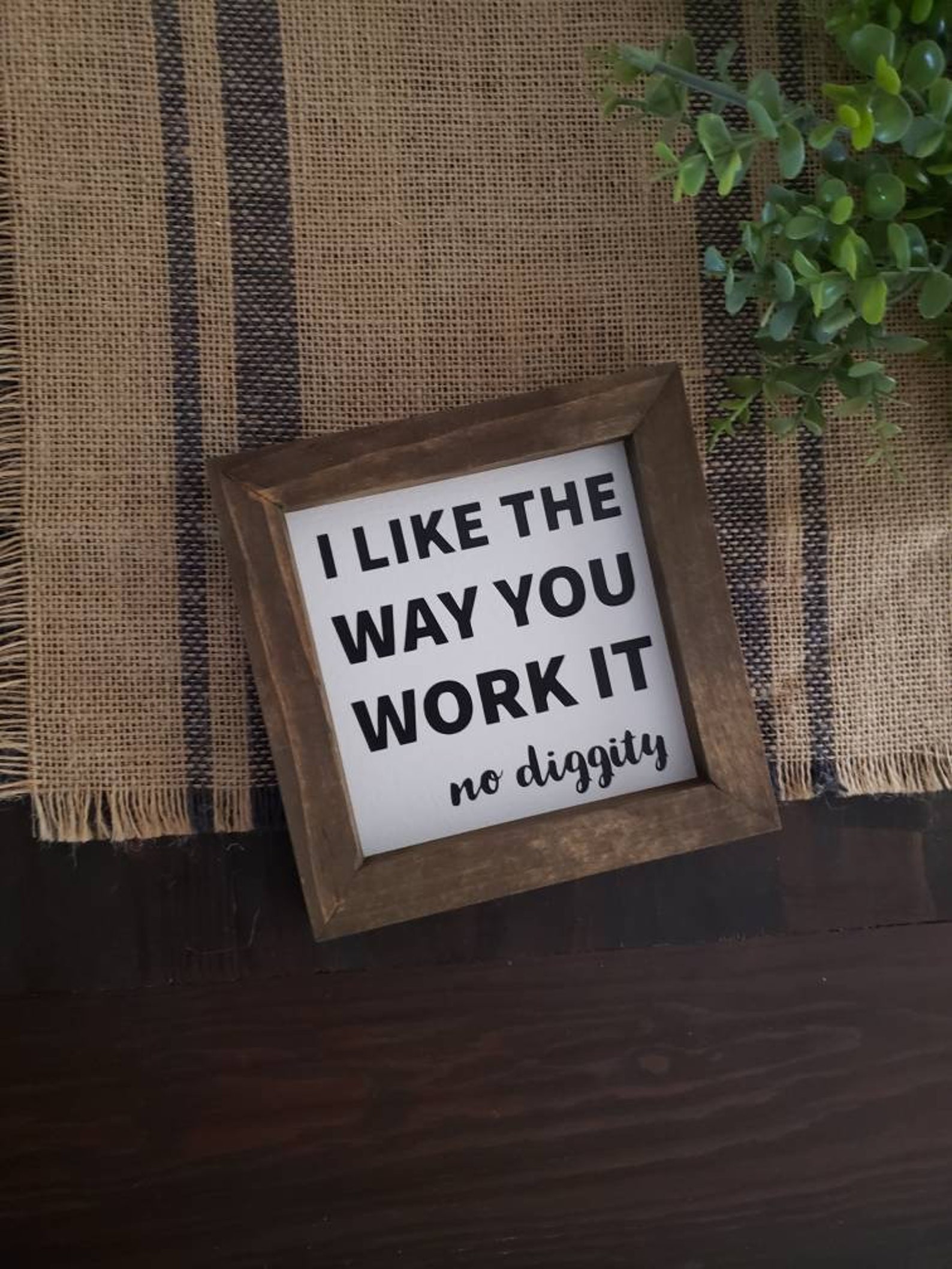 I Like the Way You Work It No Diggity Wall Hanging - Etsy