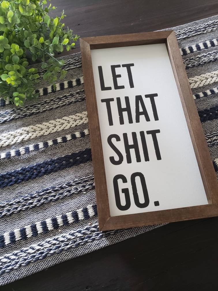 Let That Shit Go | Motivational | Modern Farmhouse | Wood Sign | Wall ...