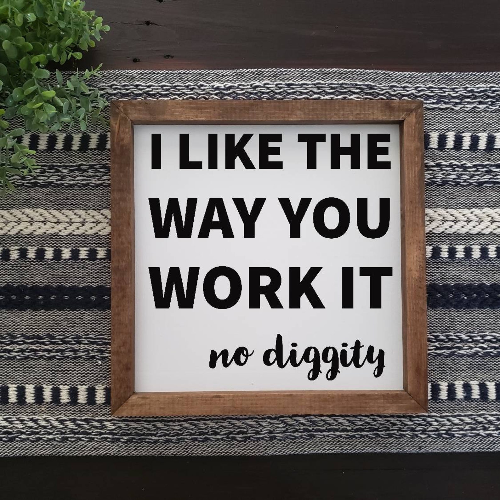 I Like the Way You Work It No Diggity Wall Hanging - Etsy