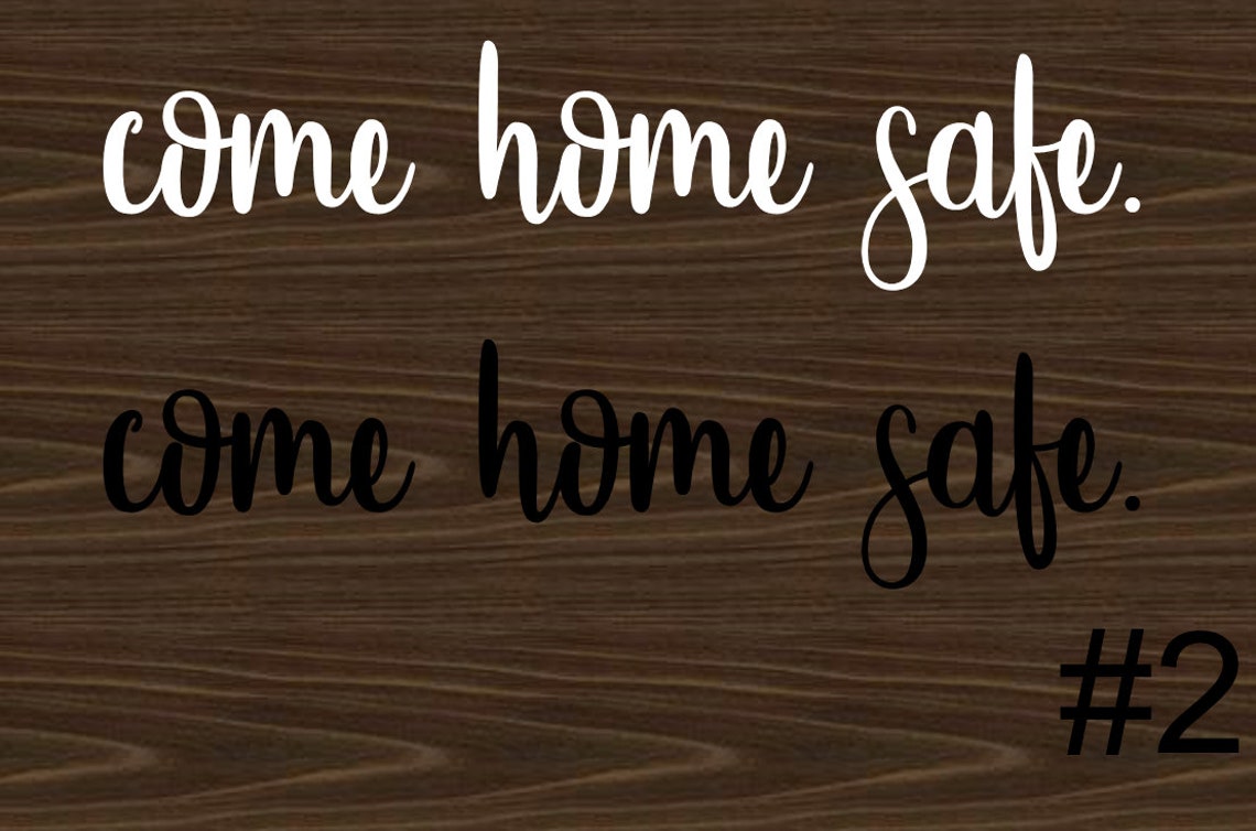 Come Home Safe Vinyl Decal Farmhouse Door Police - Etsy