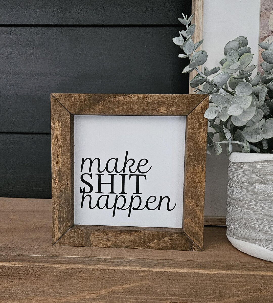 Make Shit Happen | Motivational | Farmhouse Sign | Funny | Wood Sign ...