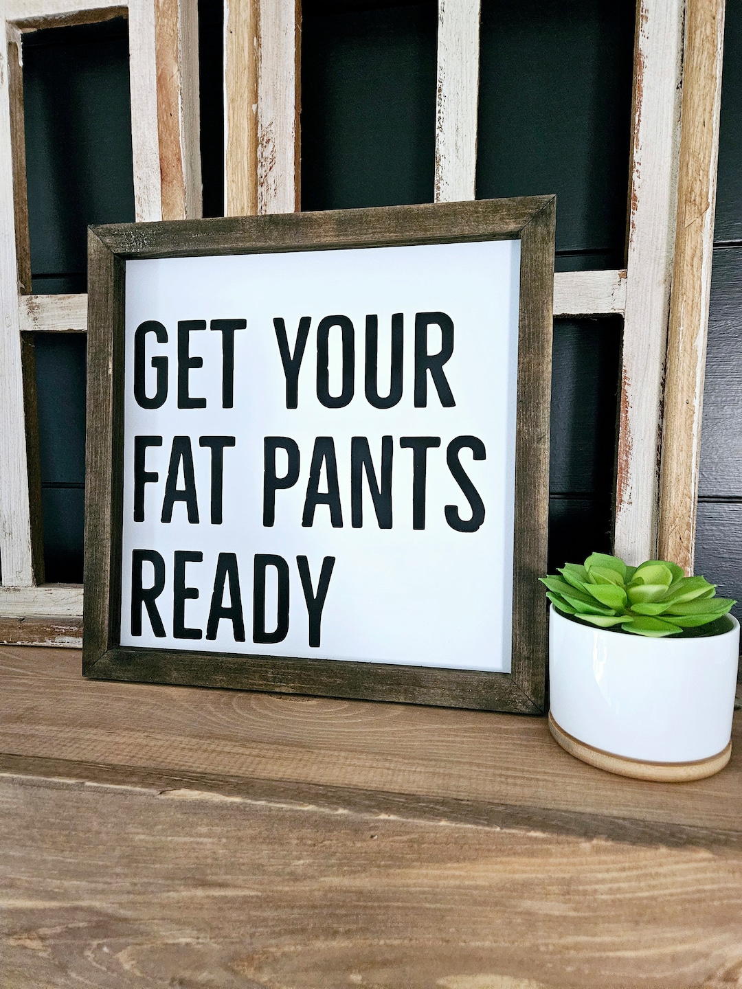 Get Your Fat Pants Ready | Thanksgiving | Farmhouse Sign | Vinyl Decal ...