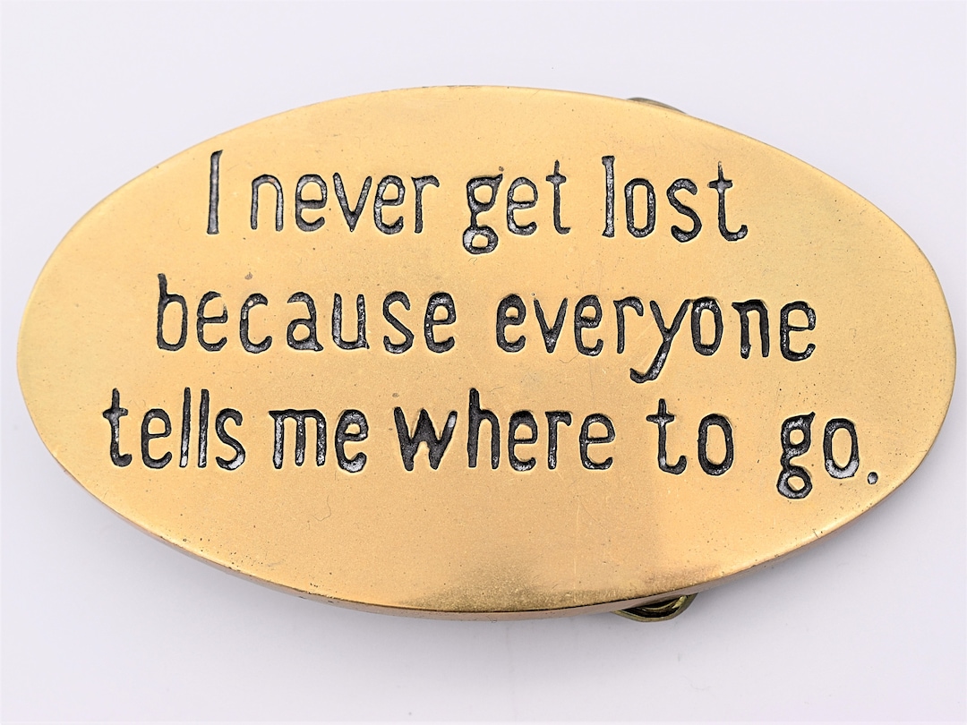 I Never Get Lost Joke Solid Brass 1980s Vintage Belt Buckle - Etsy