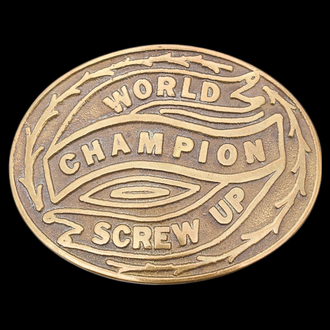 World Champion Screw up Funny Joke Gag Gift Solid Brass Vintage Belt ...