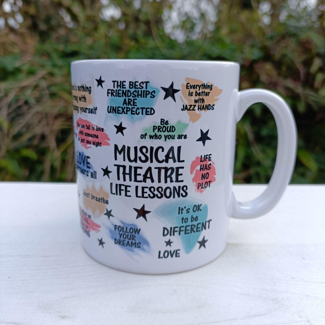 Musical Theatre Mug, Life Lessons Ceramic Mug, Gift for Theatre Lovers ...