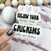 Follow Your Chickens Sticker - Chicken Bumpersticker - Hen Sticker ...