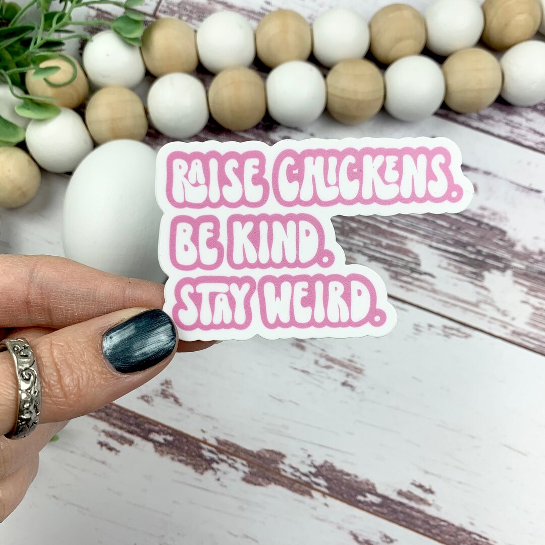 Raise Chickens Stay Weird - Chicken Bumpersticker - Hen Sticker ...