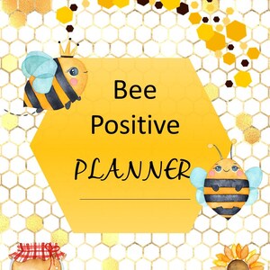 Bee Positive Planner, DIY Printable, Weekly Planner, Monthly Planner ...