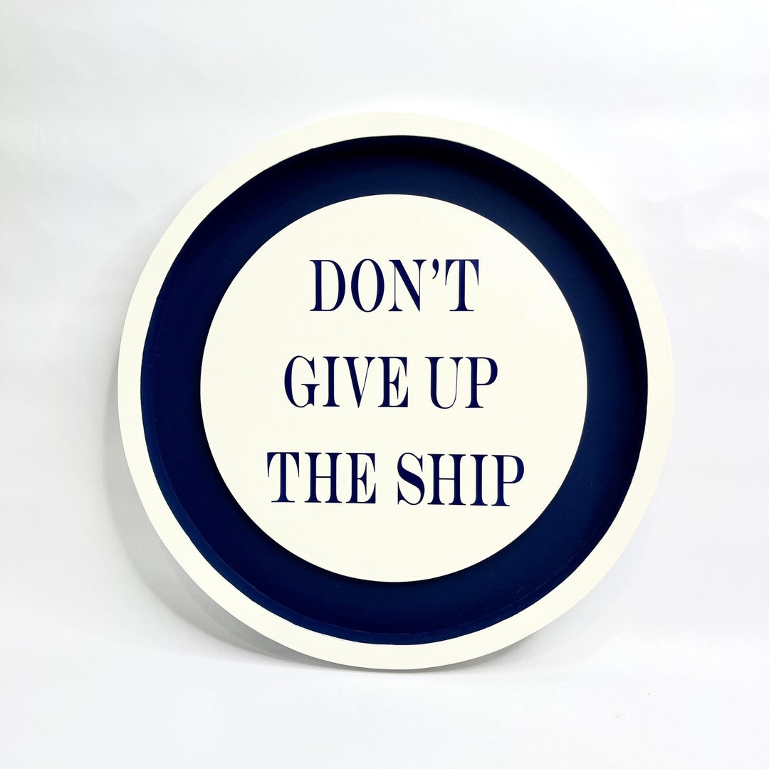 Don't Give up the Ship Sign, Nautical Sign, Boater Gift, Guest Room ...