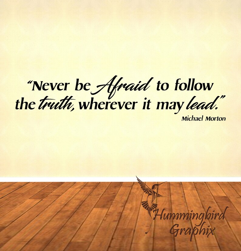 Never Be Afraid to Follow the Truth, Wall Decal, Truth Decal, Vinyl ...