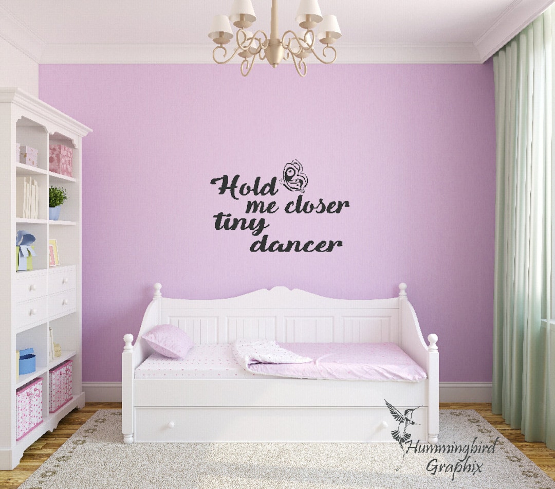 Hold Me Closer Tiny Dancer ... Vinyl Decal Sticker Art Wall Words ...