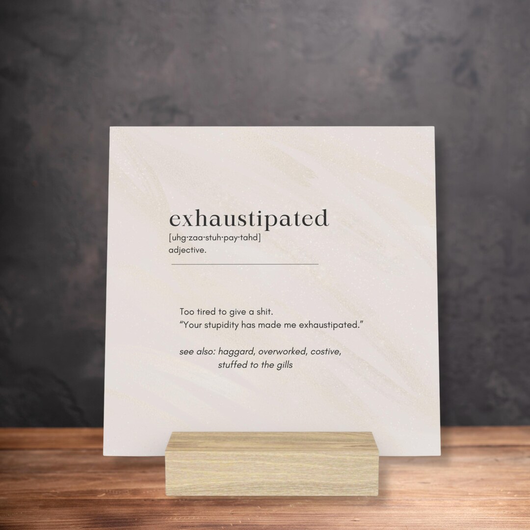 Exhaustipated Sign, Funny Office Sign for Boss, Coworker, or Spouse ...