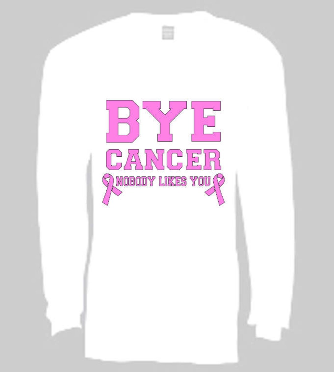 Add Name Number or Monogram Bye Cancer Nobody Likes You - Etsy