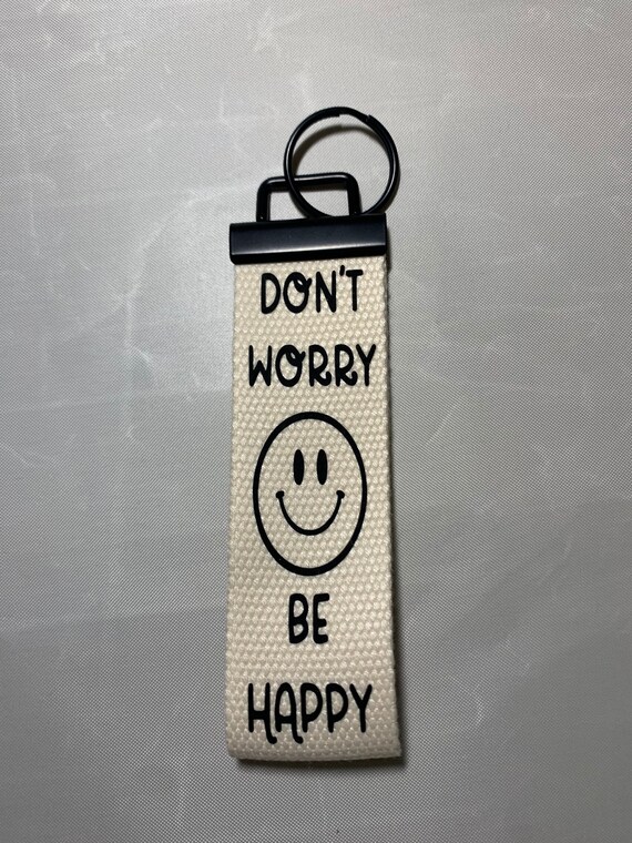 Dont Worry Be Happy Keychain | Etsy