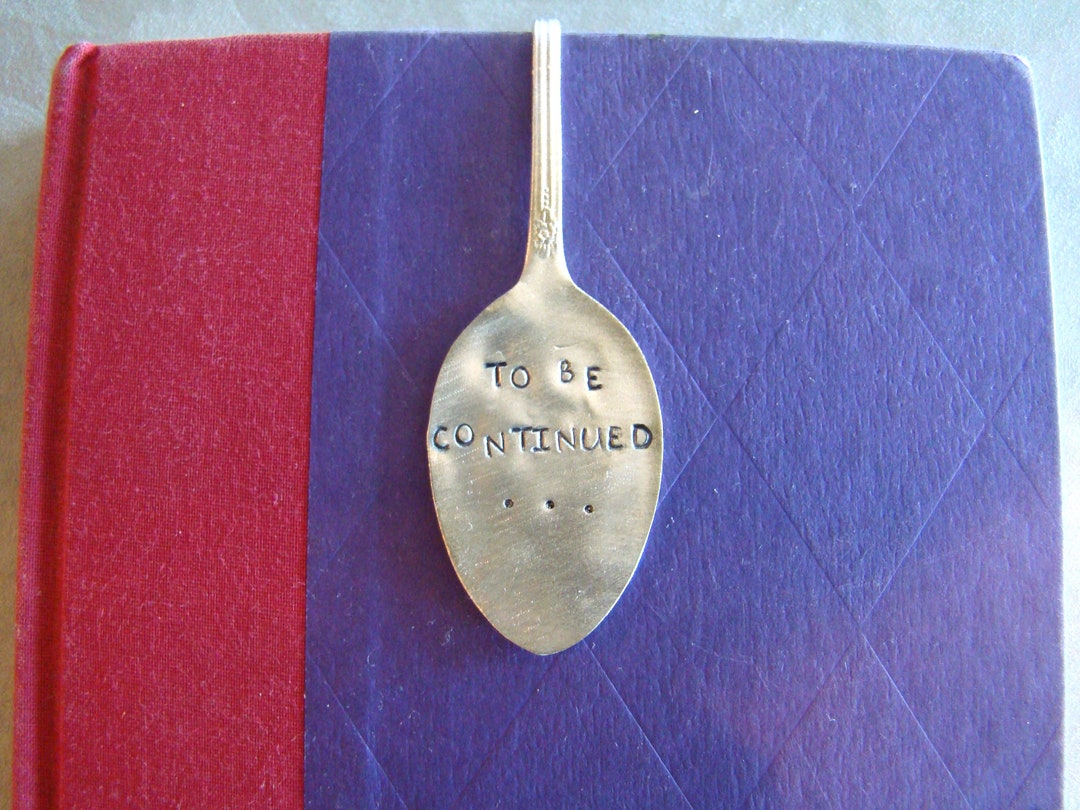 Silverware Bookmark Spoon Bookmark to Be Continued Stamped Spoon - Etsy