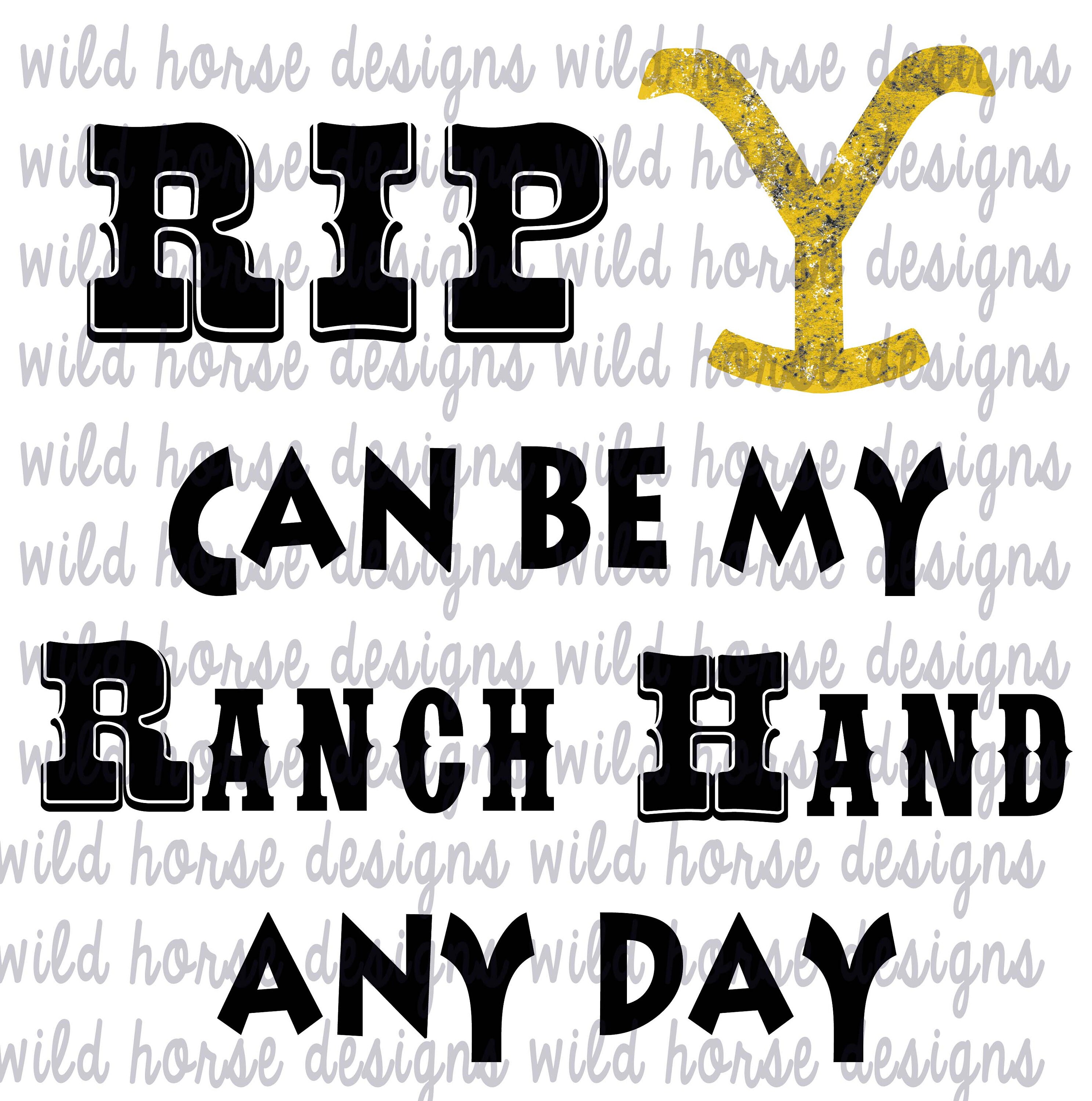 Rip Can Be My Ranch Hand Any Day Etsy