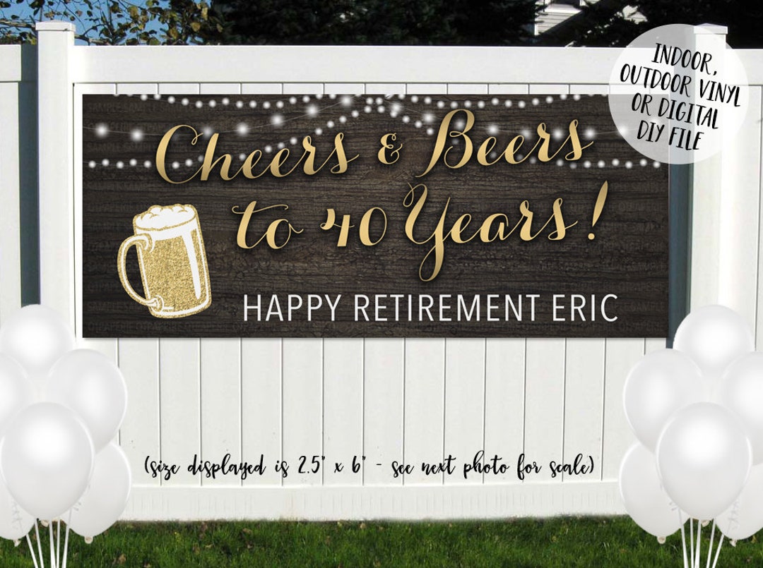 Cheers and Beers Retirement Banner, Cheers to 40 Years Vinyl Banner ...